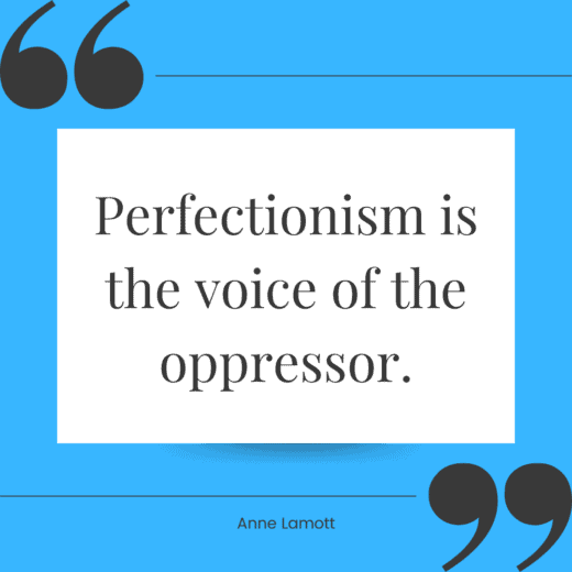 Perfectionism Quotes - For Awareness & Alternatives