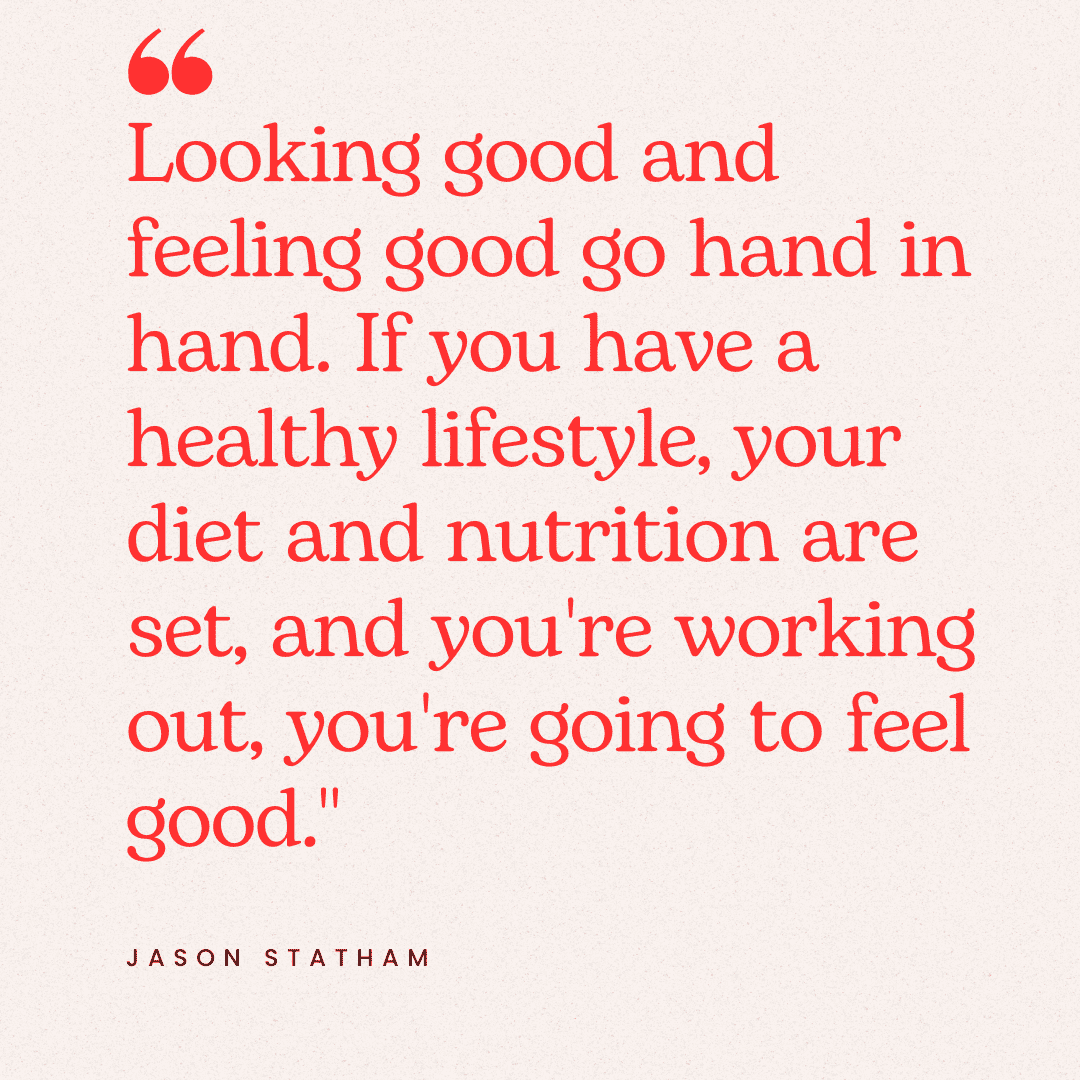 21 Look Good, Feel Good Quotes - The Goal Chaser