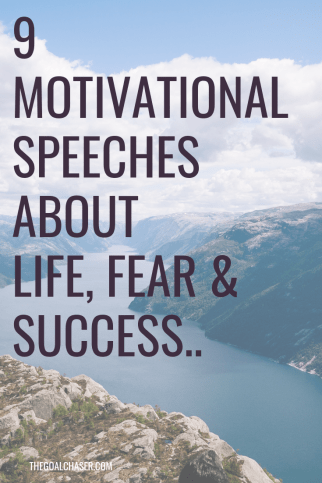 9 Motivational Speeches About Life & Success - The Goal Chaser