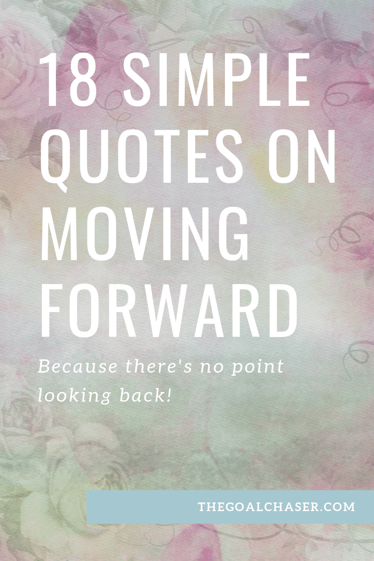 18 Eye-Opening Quotes About Moving Forward In Life