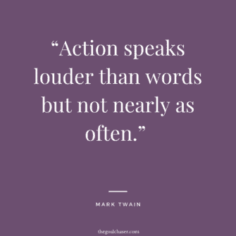 26 Powerful Quotes About Words and Actions - The Goal Chaser