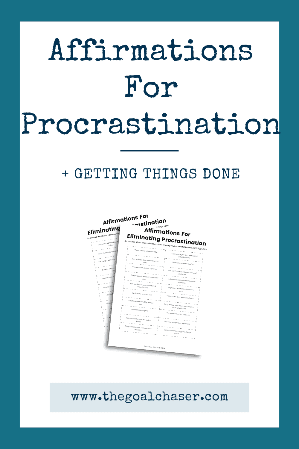 40 Affirmations For Procrastination & Getting Things Done - The Goal Chaser