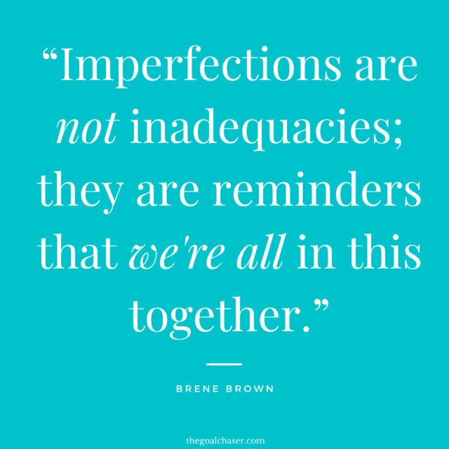 Imperfection Quotes - To Encourage Acceptance - The Goal Chaser