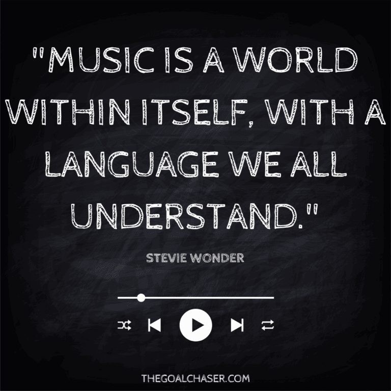 Inspirational Music Quotes - The Goal Chaser