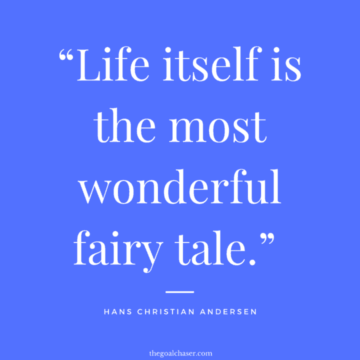 140 Life Quotes - Inspiration, Hope & A Life Well Lived - The Goal Chaser